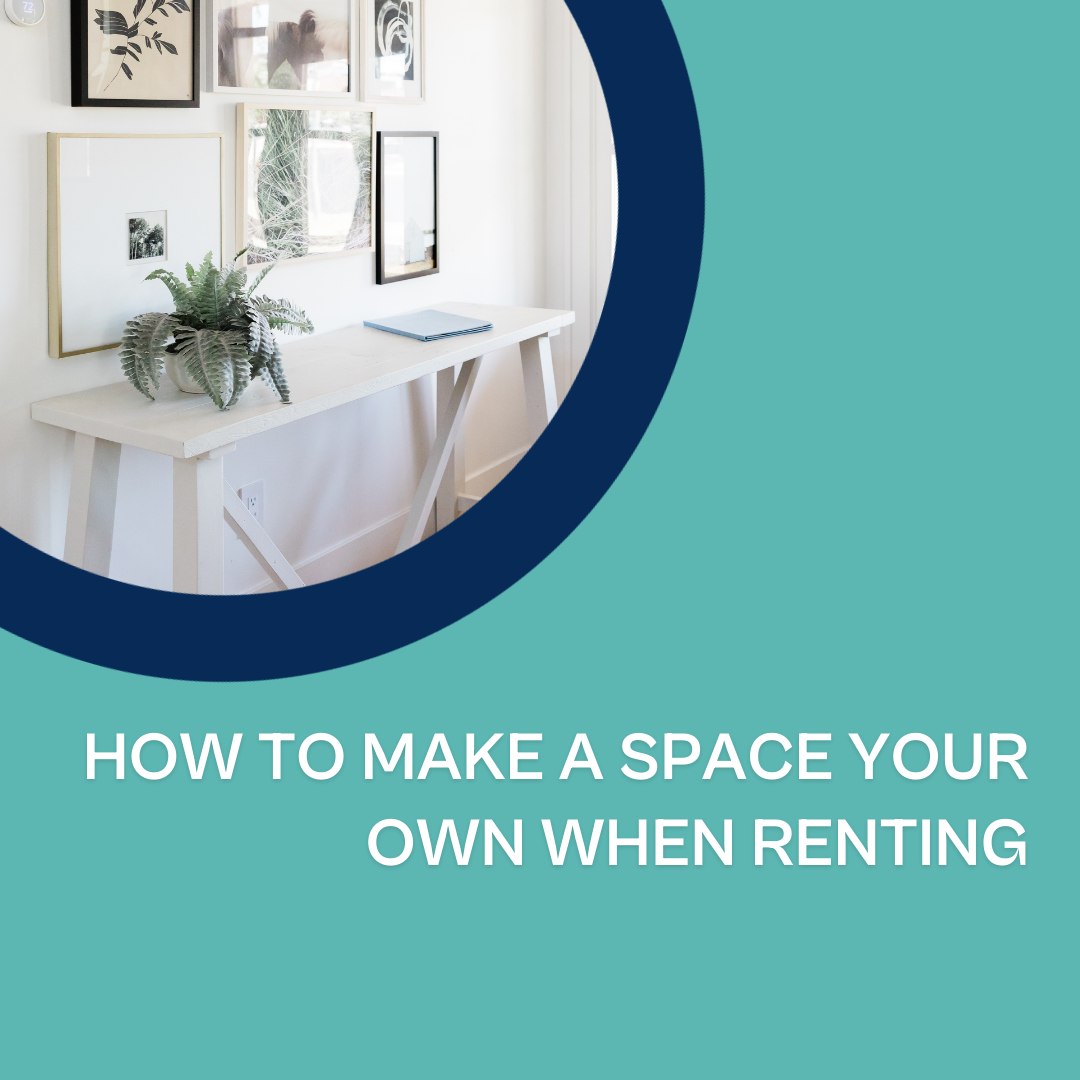 How to make a space your own when you are renting